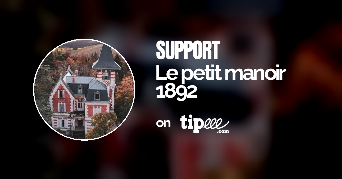 Le petit manoir 1892 – Tipeee