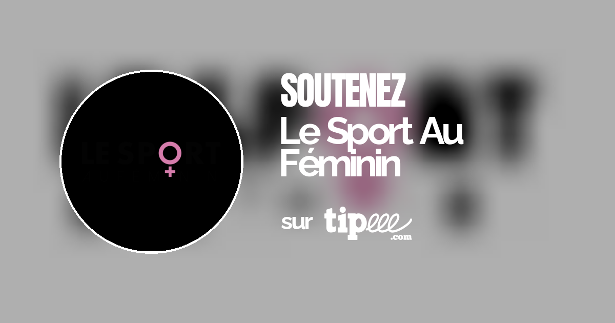 Le Sport Au Féminin – Tipeee