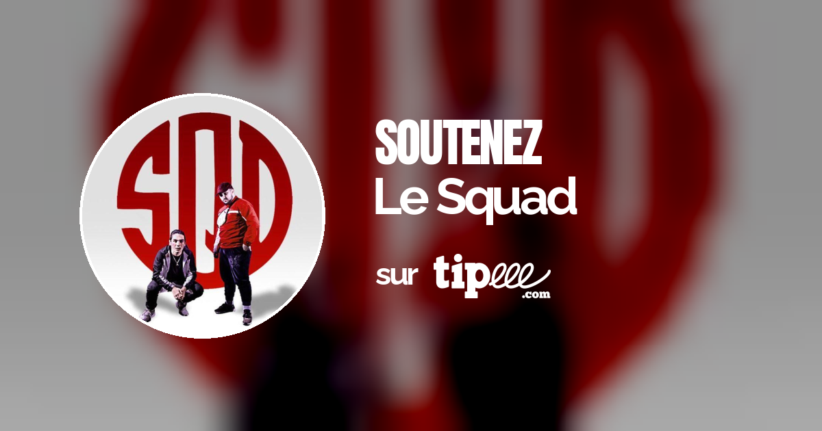 Le Squad – Tipeee