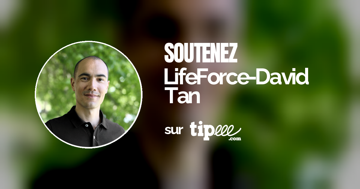 LifeForce-David Tan – Tipeee