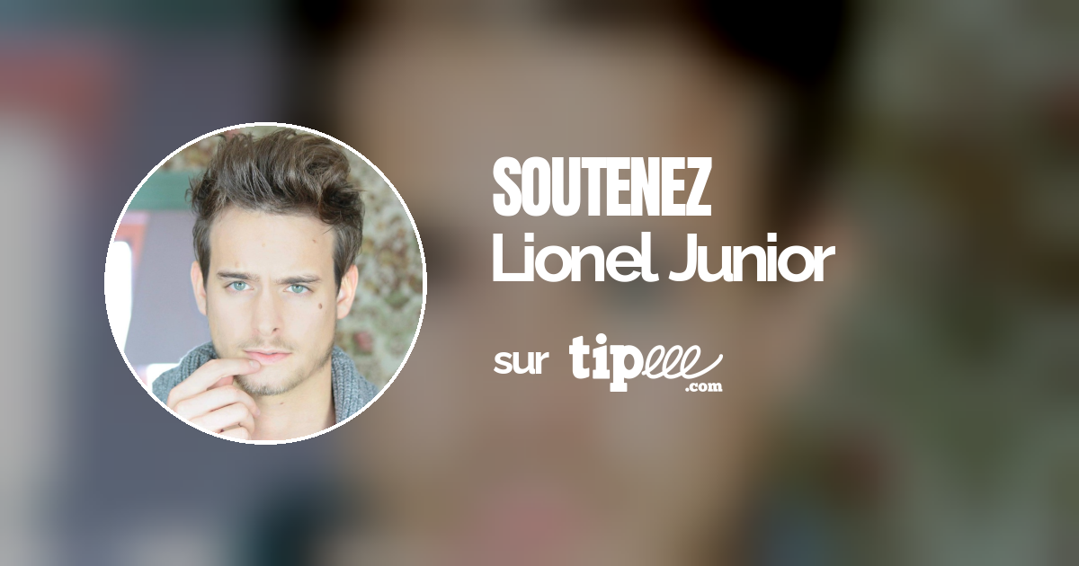 Lionel Junior – Tipeee