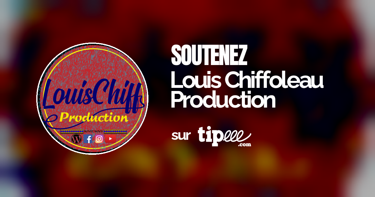 Louis Chiffoleau Production – Tipeee
