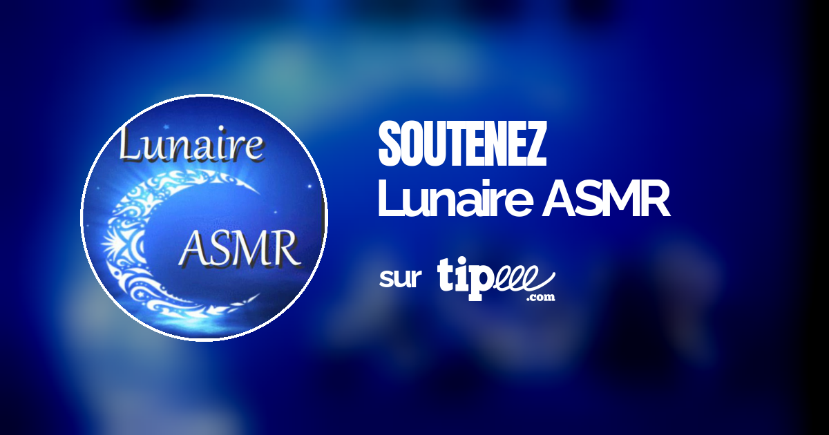 Lunaire ASMR – Tipeee