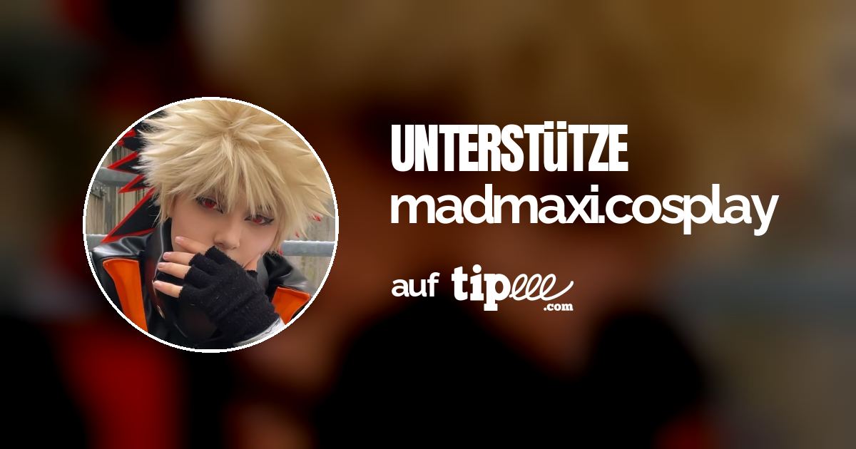 madmaxi.cosplay – Tipeee