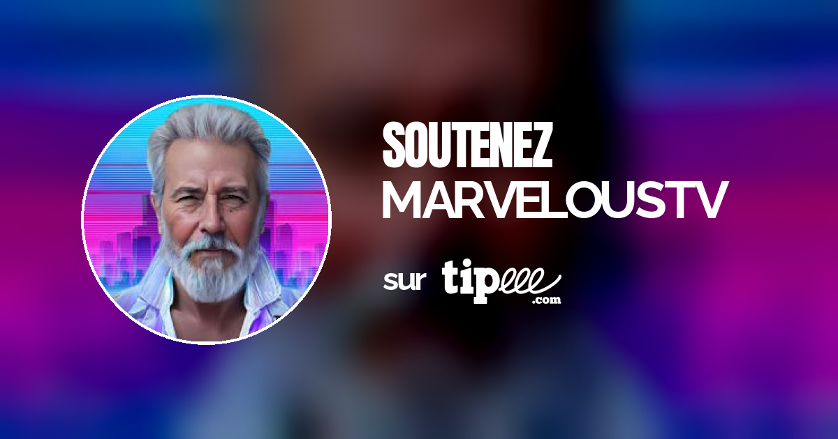 MARVELOUSTV – Tipeee