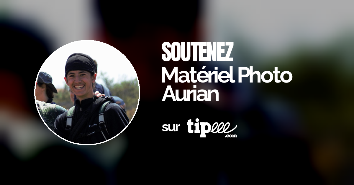Tipeee – Matériel Photo Aurian – Tipeurs