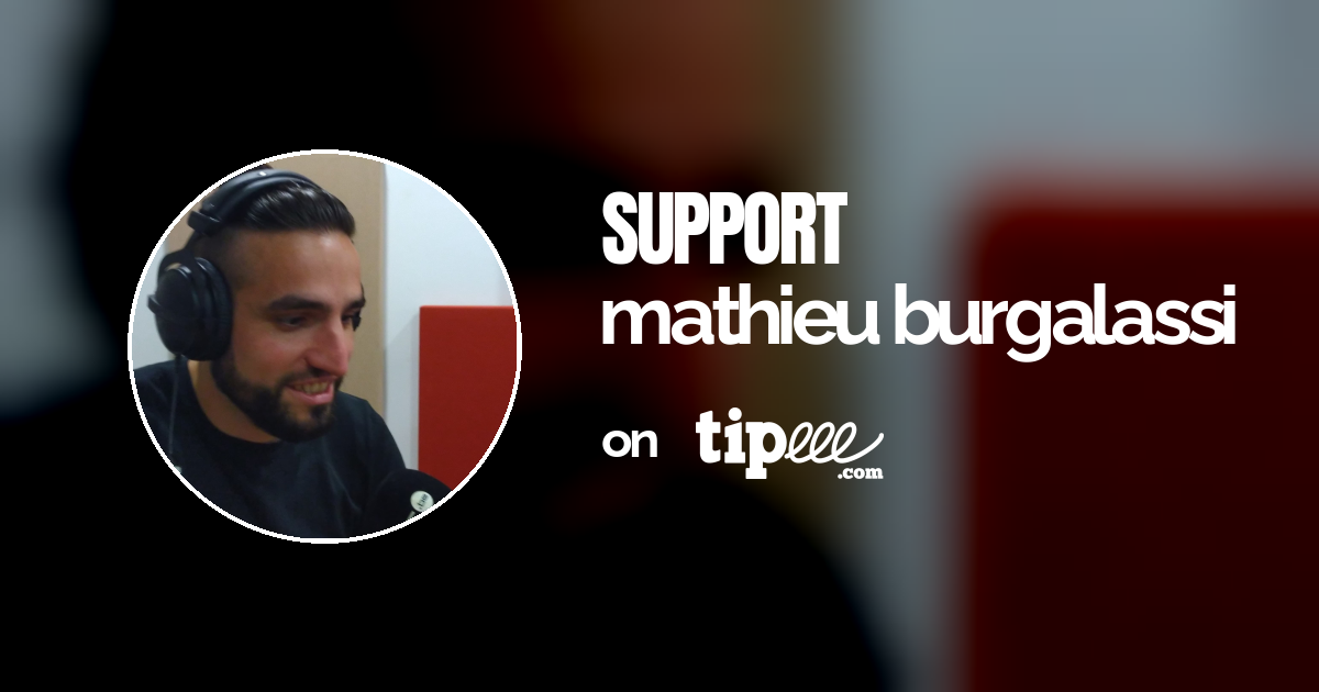 mathieu burgalassi – Tipeee