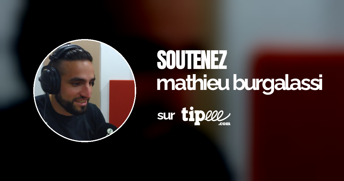 mathieu burgalassi – Tipeee