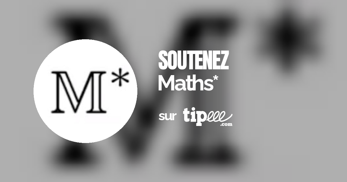 Maths* – Tipeee
