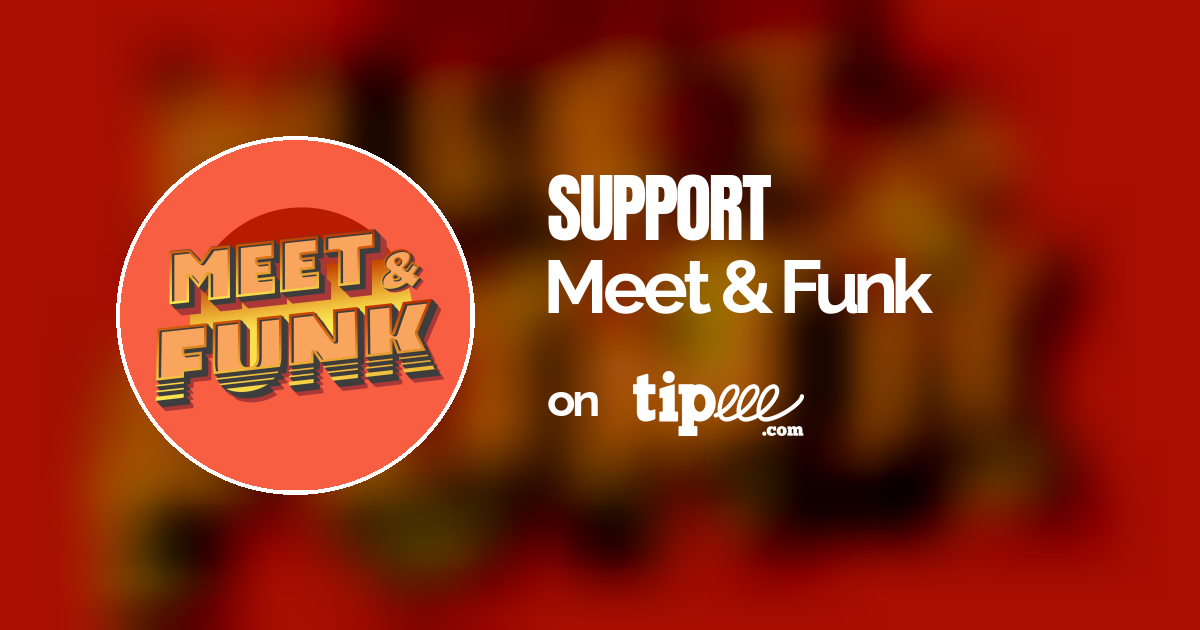 Meet & Funk – Tipeee