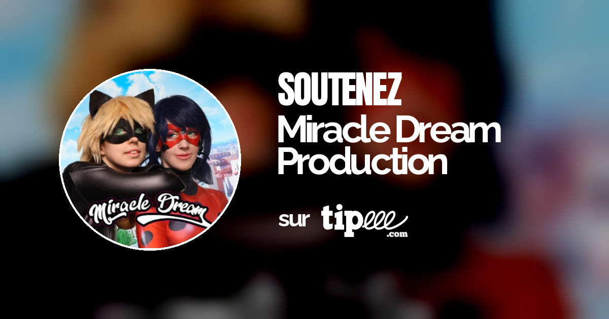 Miracle Dream Production – Tipeee
