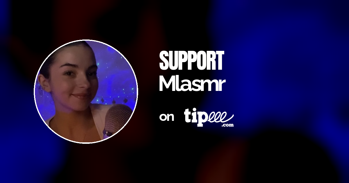 Mlasmr – Tipeee