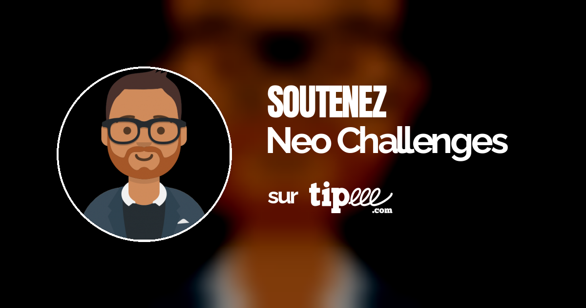 Neo Challenges – Tipeee Neo Challenges – Tipeee