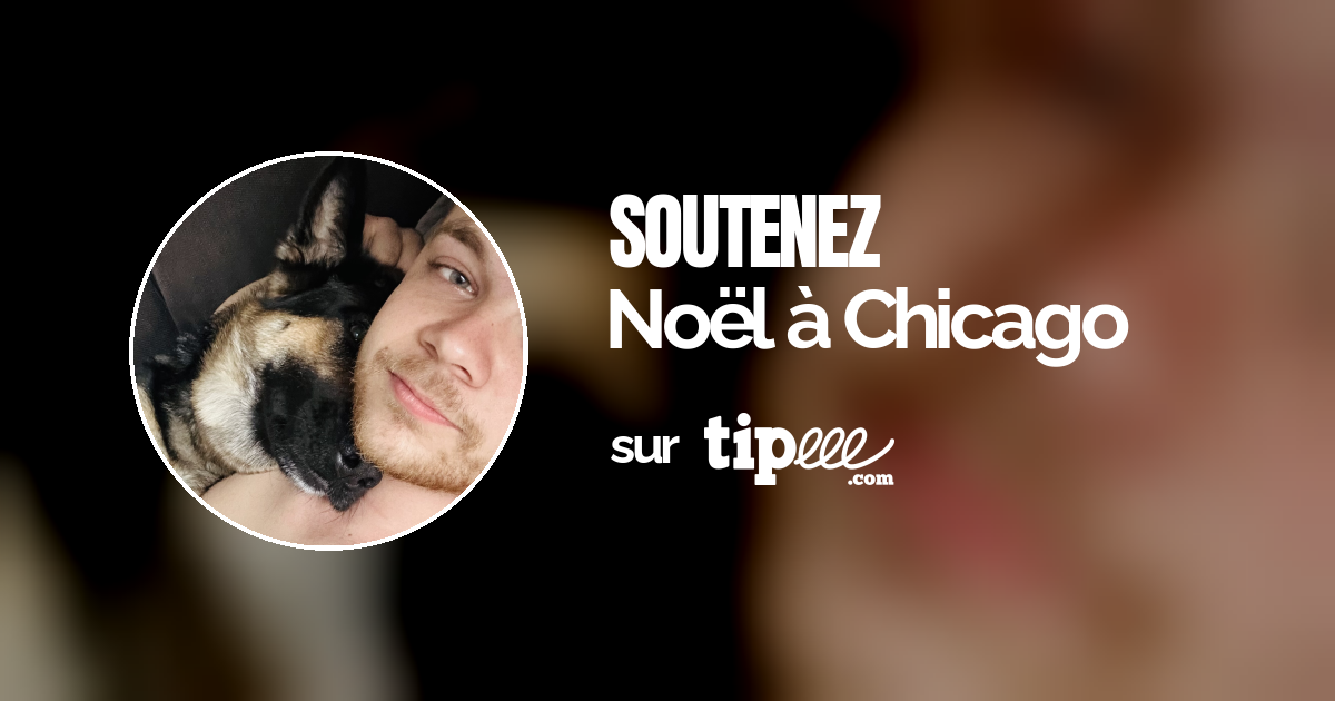 Noël à Chicago – Tipeee