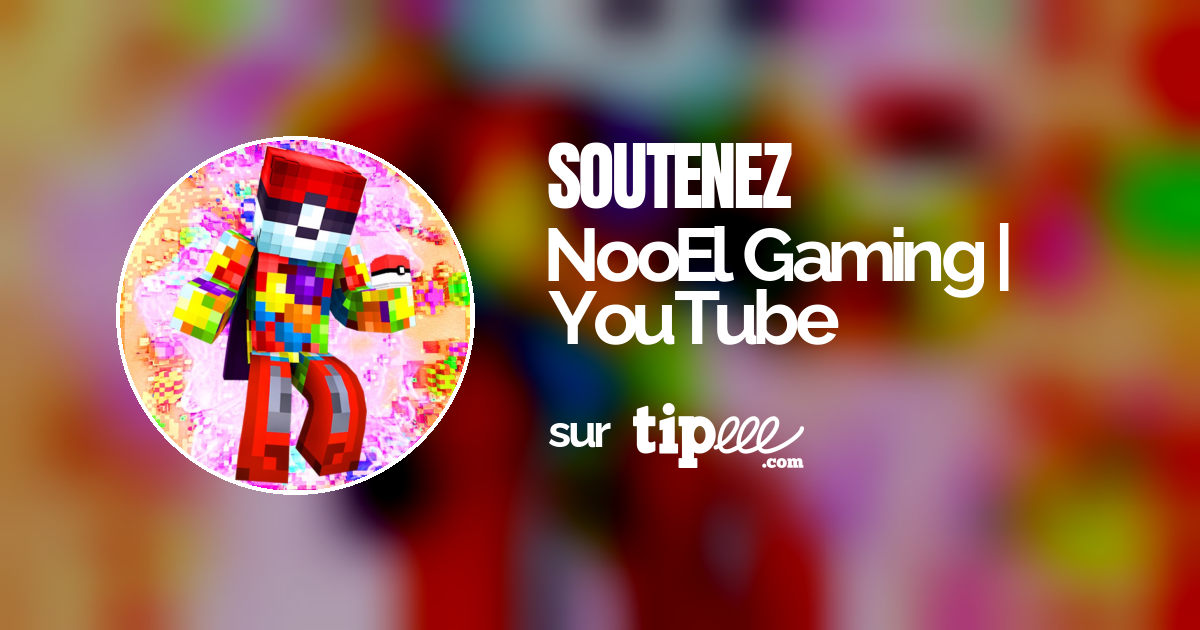 NooEl Gaming | YouTube – Tipeee