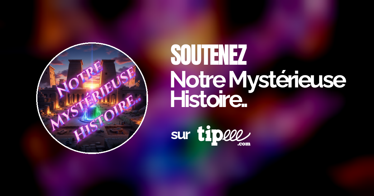 Notre Mystérieuse Histoire.. – Tipeee