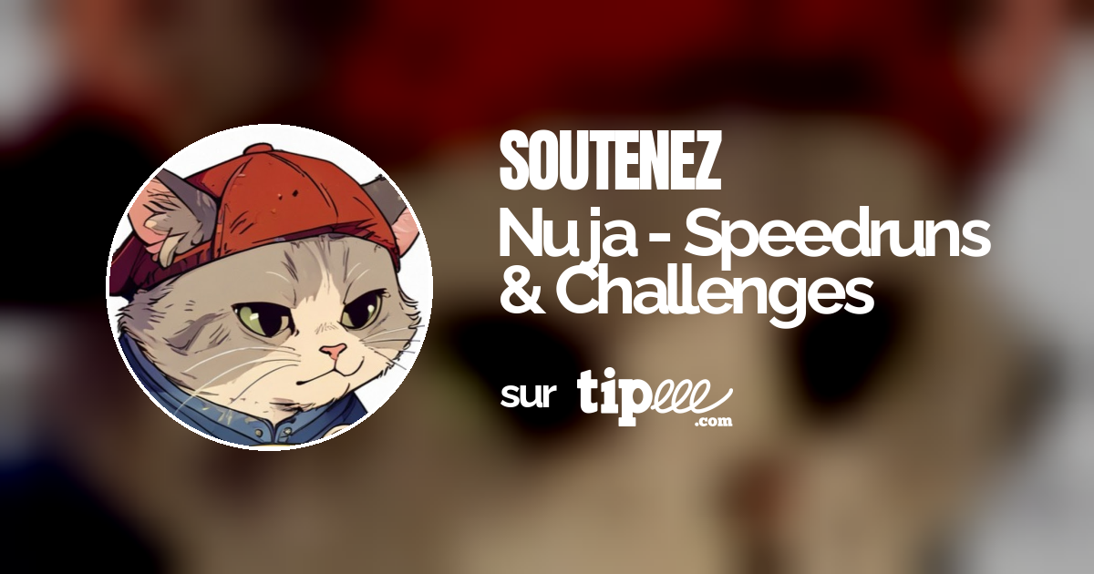 Nuja - Speedruns & Challenges – Tipeee