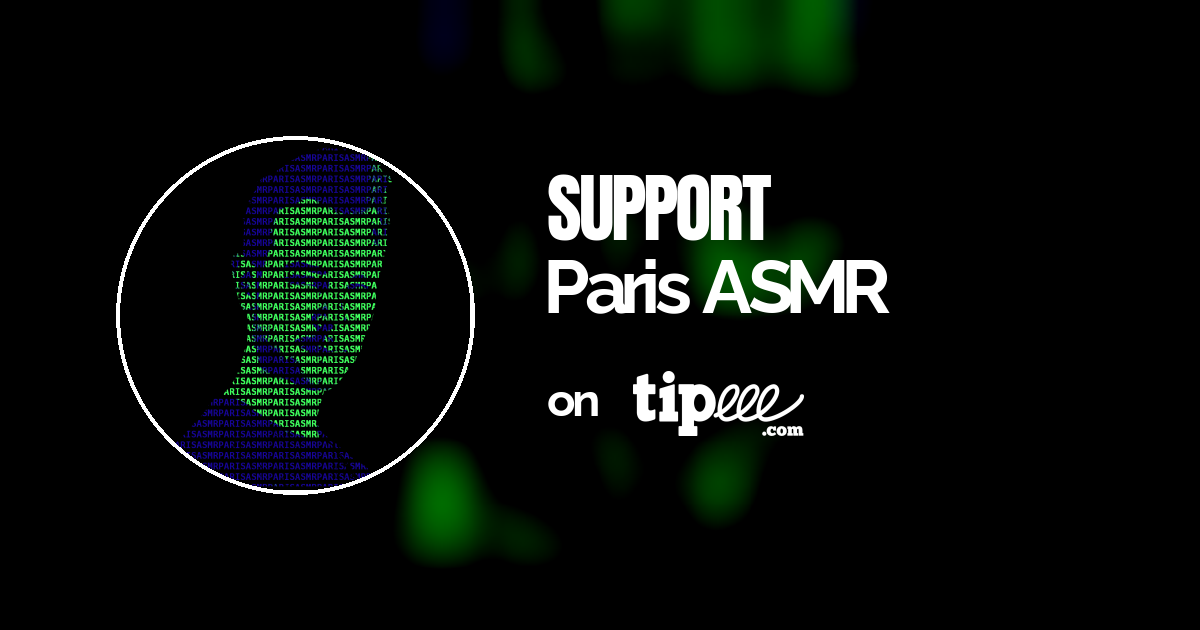 Paris ASMR – Tipeee