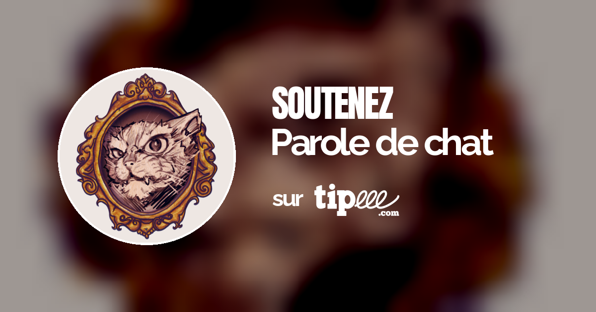 Tipeee – Parole de chat – Tipeurs