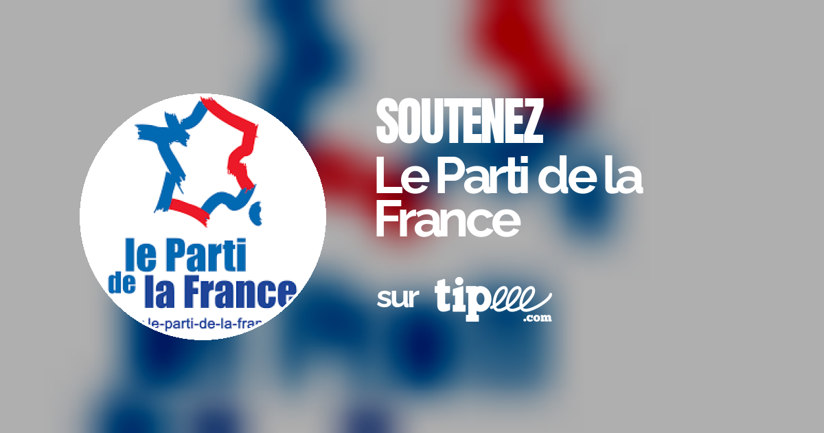 Le Parti de la France – Tipeee