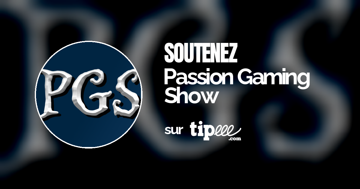 Passion Gaming Show – Tipeee