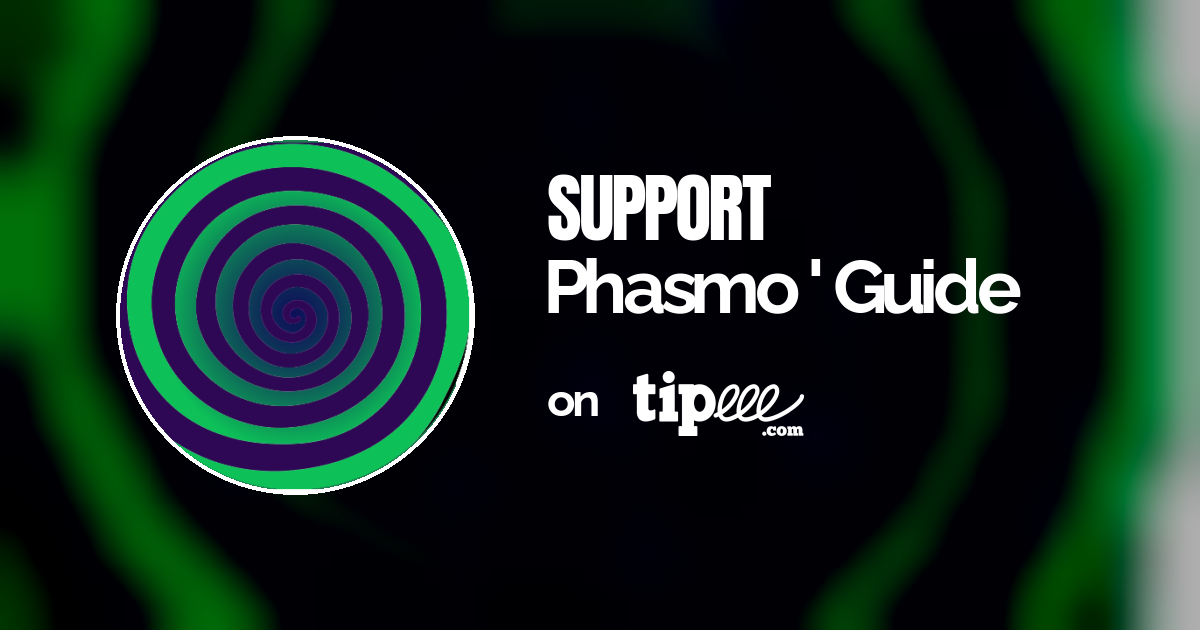 Phasmo ' Guide – Tipeee