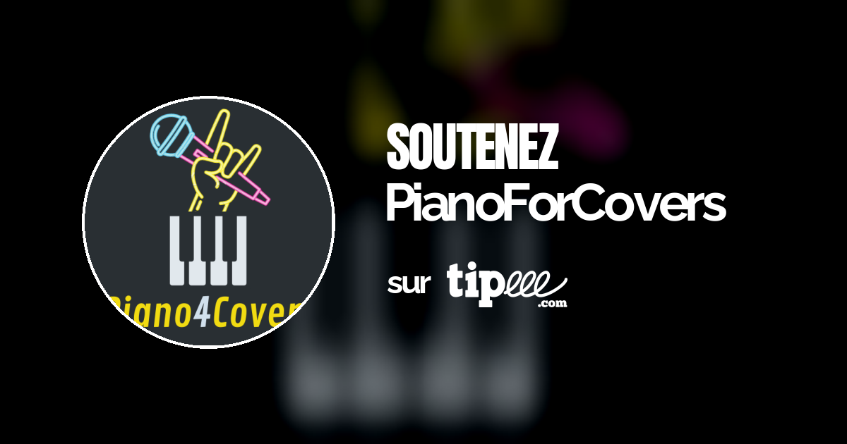 PianoForCovers – Tipeee