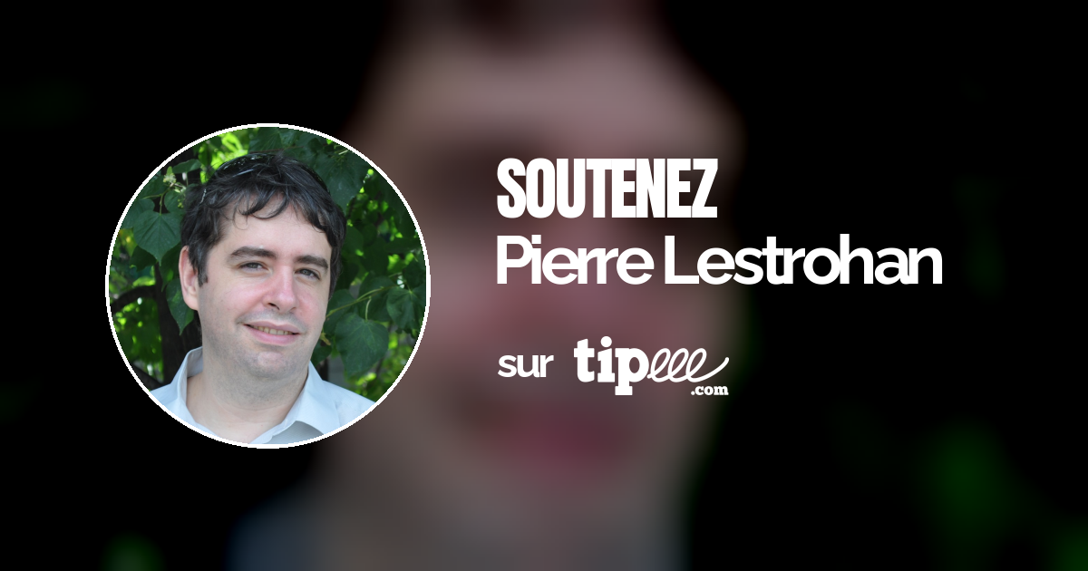 Pierre Lestrohan – Tipeee