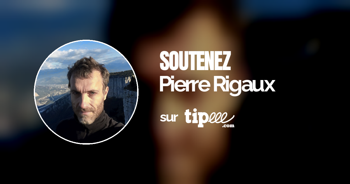 Pierre Rigaux – Tipeee