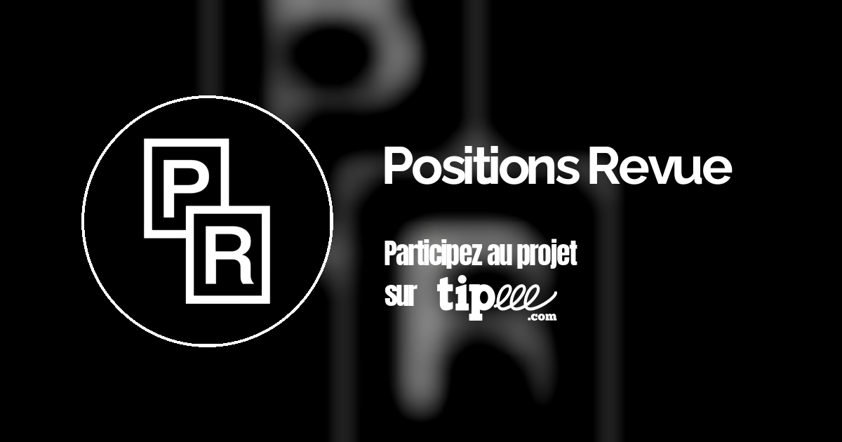 Positions Revue – Participez au projet Tipeee