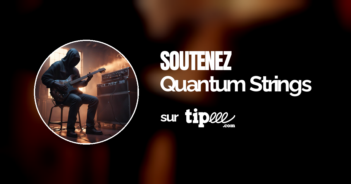 Quantum Strings – Tipeee