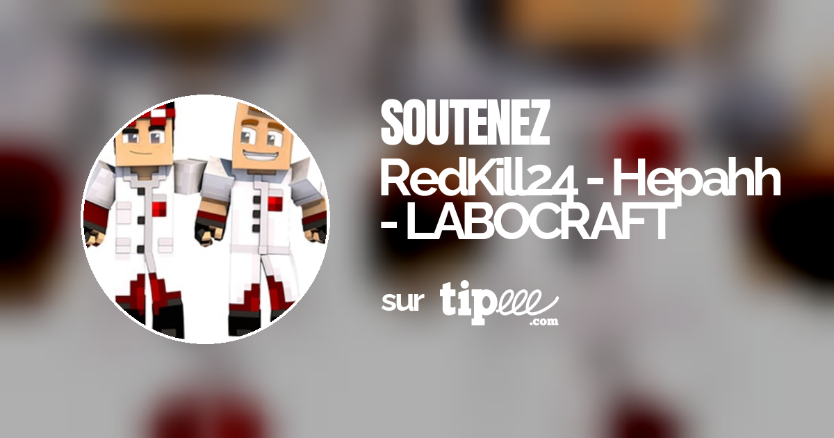 RedKill24 - Hepahh - LABOCRAFT – Tipeee