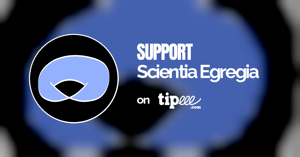 Scientia Egregia – Tipeee