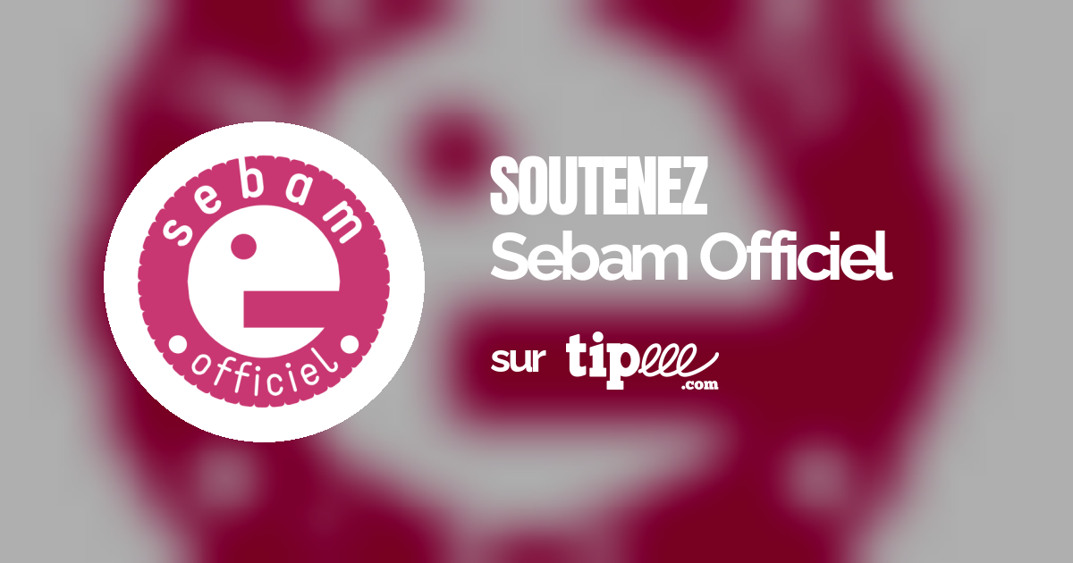 Sebam Officiel – Tipeee