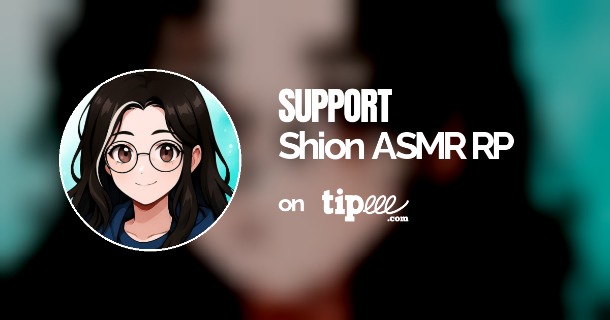 Shion ASMR RP – Tipeee