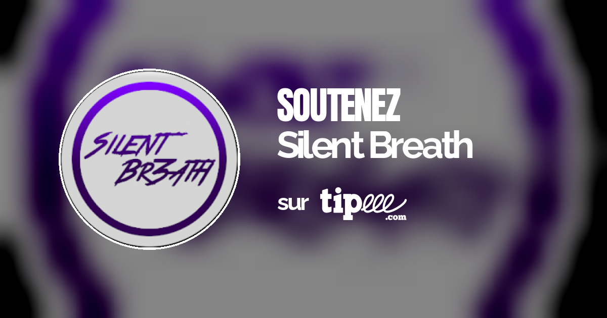 Silent Breath – Tipeee
