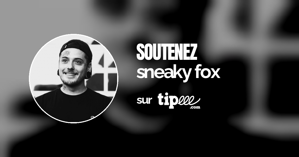 Sneaky fox – Tipeee Sneaky fox – Tipeee