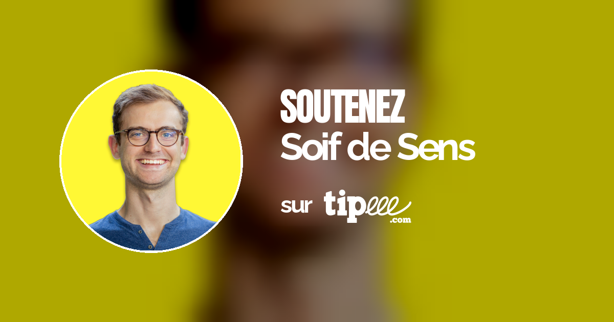 Soif de Sens – Tipeee