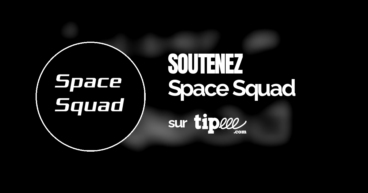 Space Squad – Tipeee