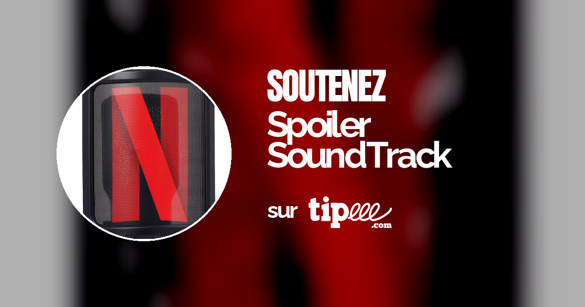 Tipeee – Spoiler SoundTrack – Tipeurs