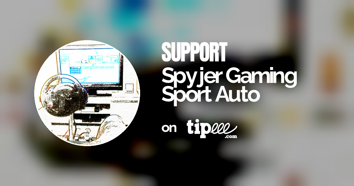 Spyjer Gaming Sport Auto – Tipeee