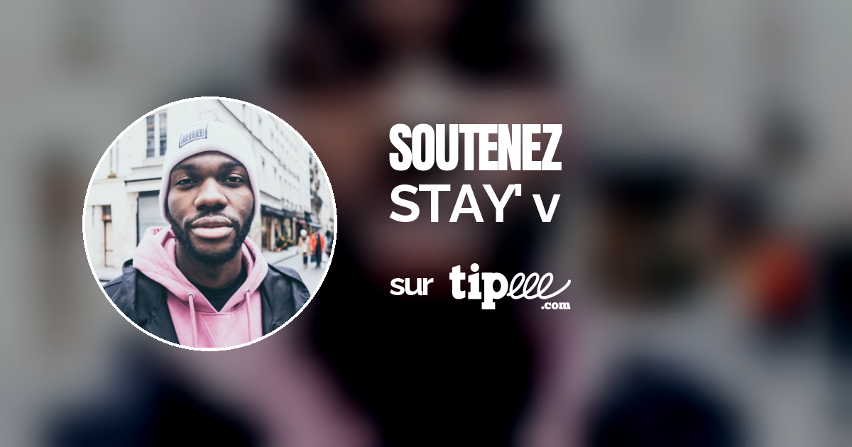 STAY' v – Tipeee