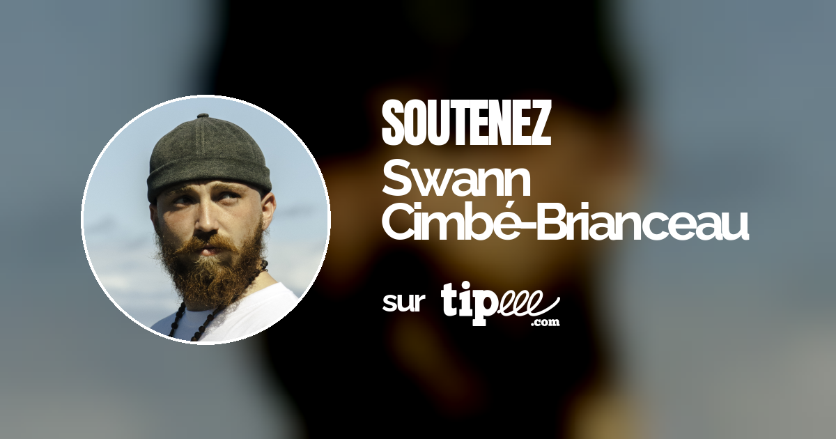 Swann Cimbé-Brianceau – Tipeee