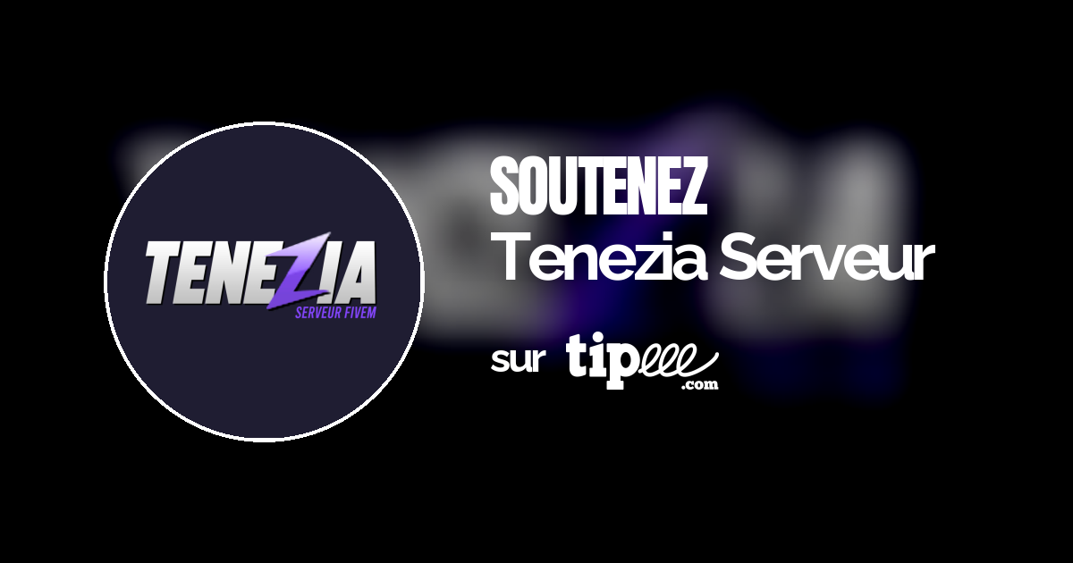 Tenezia Serveur – Tipeee