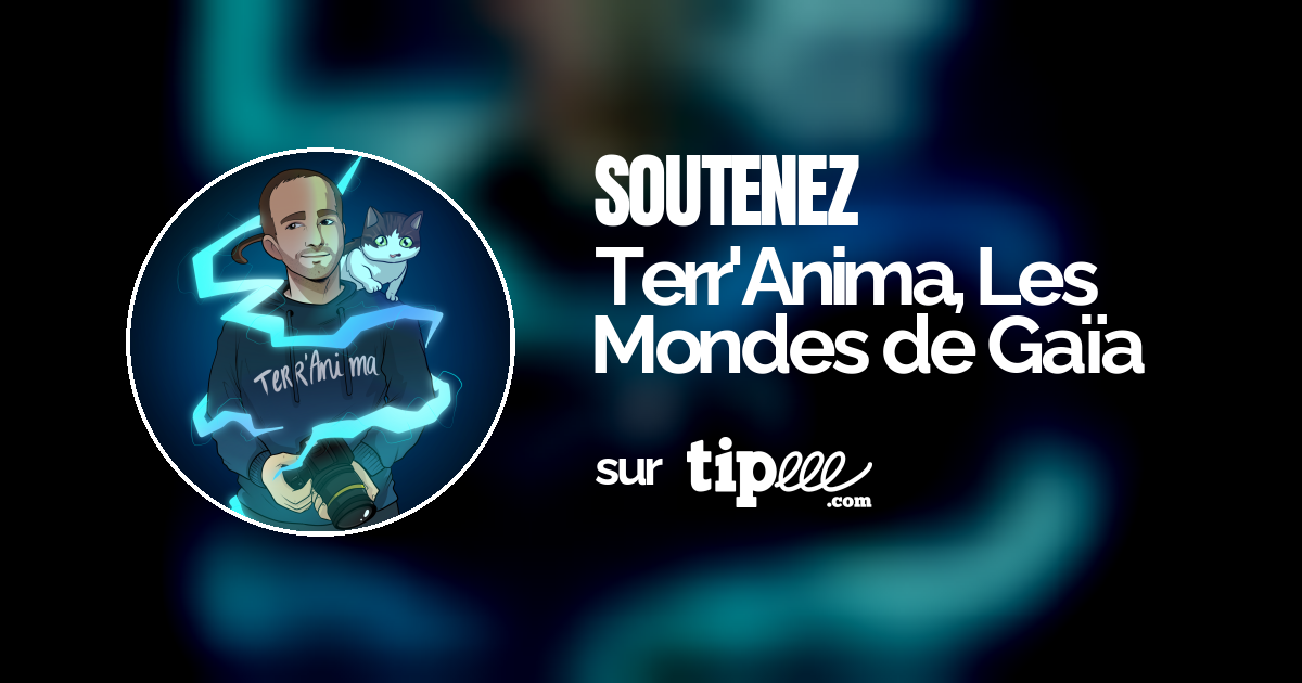 Terr'Anima, Les Mondes de Gaïa – Tipeee