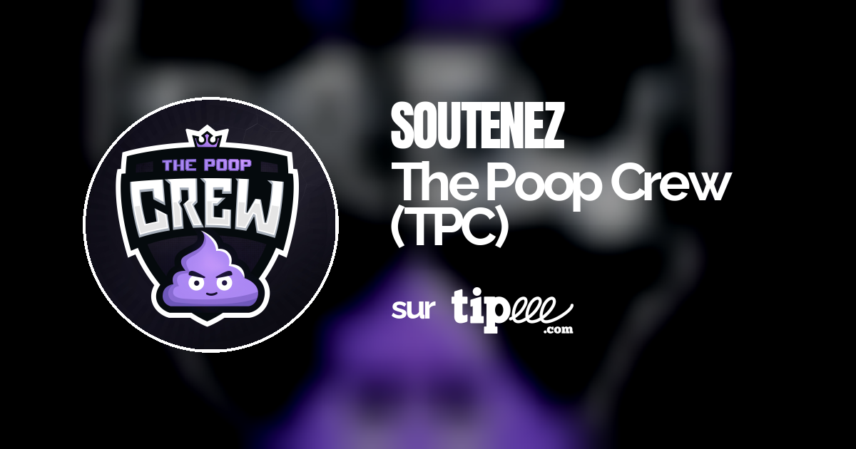 The Poop Crew (TPC) – Tipeee