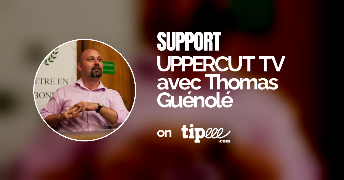 UPPERCUT TV avec Thomas Guénolé – Tipeee
