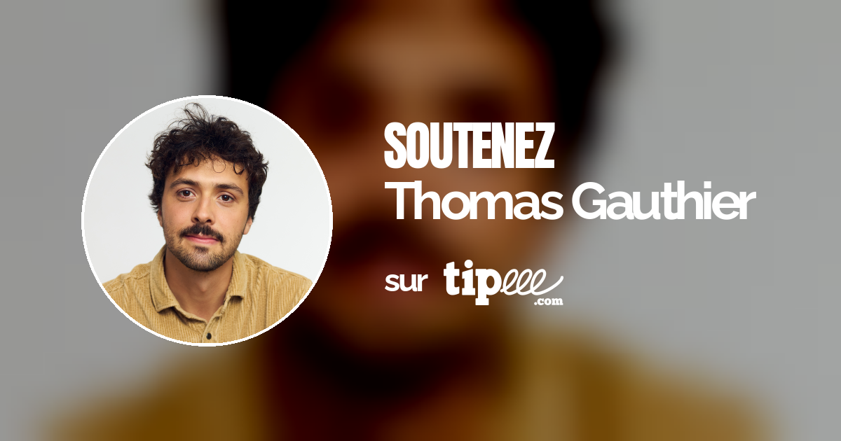 Thomas Gauthier – Tipeee