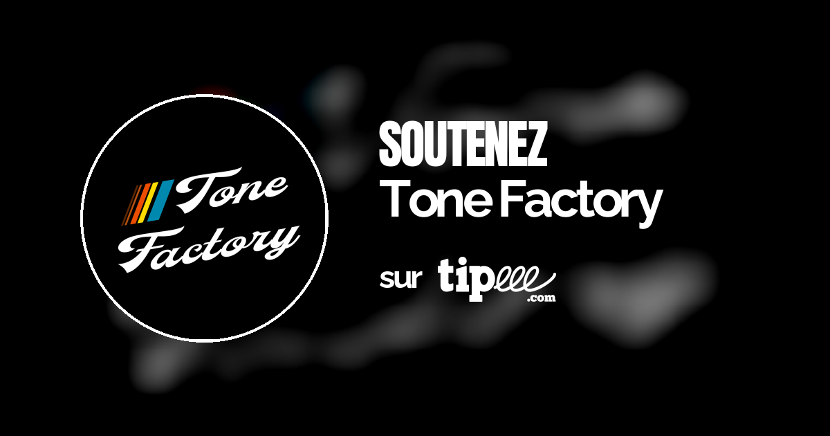 Tone Factory – Tipeee