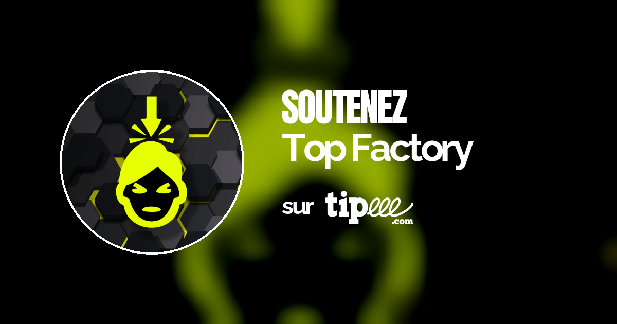 Top Factory – Tipeee